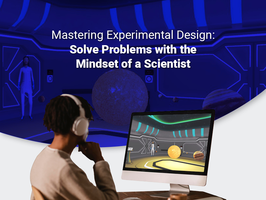 VRLab Academy | Blog | Mastering Experimental Design: Solve Problems ...