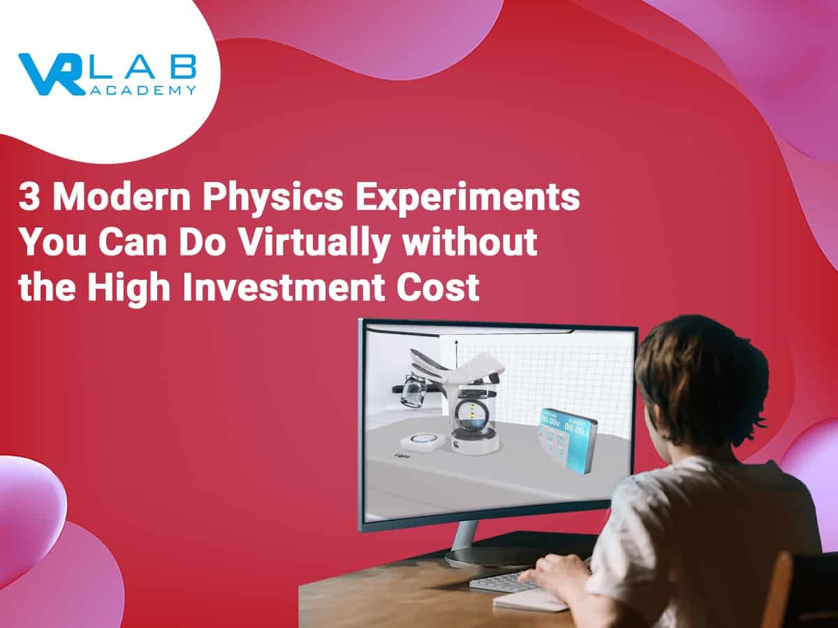 VRLab Academy | Blog | 3 Modern Physics Experiments You Can Do Virtually Without the High ...